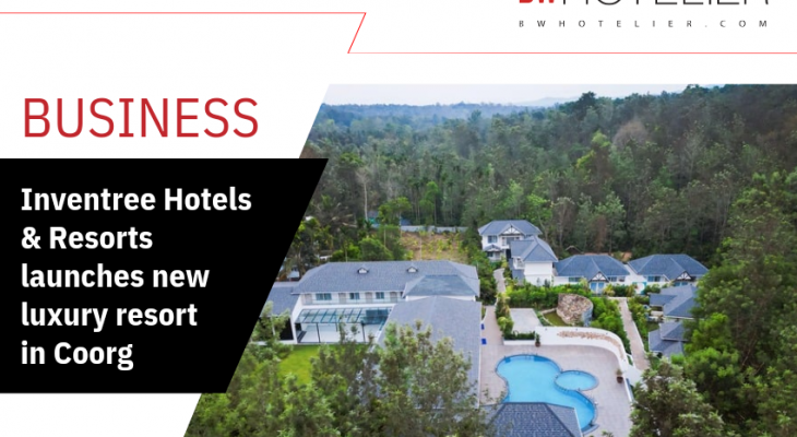 Inventree Hotels & Resorts launches new luxury resort in Coorg - BW ...