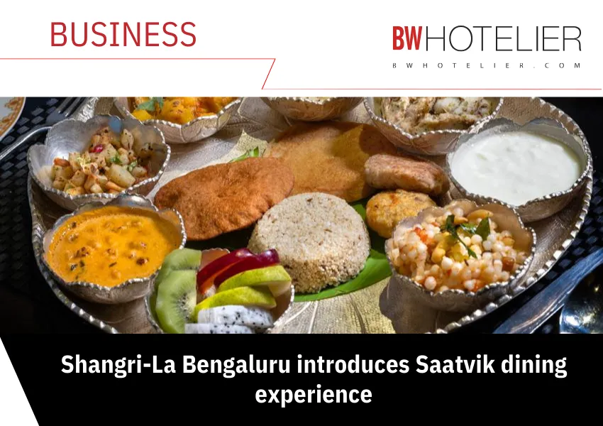 Shangri-La Bengaluru introduces Saatvik dining experience - BW Hotelier