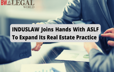 INDUSLAW Joins Hands With ASLF To Expand Its Real Estate Practice