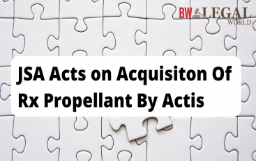 JSA Acts on Acquisiton Of Rx Propellant By Actis - BW Legal World
