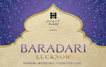 Baradari Lucknow: Nawabi Wedding Food Festival at Hyatt Place Vadodara ...