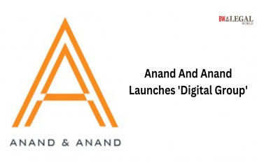 Anand and Anand Launches ‘Digital Group’ - BW Legal World