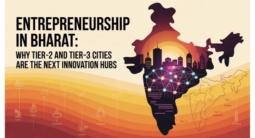 Entrepreneurship In Bharat: Why Tier-2 And Tier-3 Cities Are The Next ...