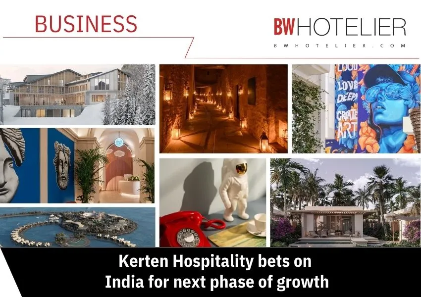 Kerten Hospitality bets on India for next phase of growth - BW Hotelier