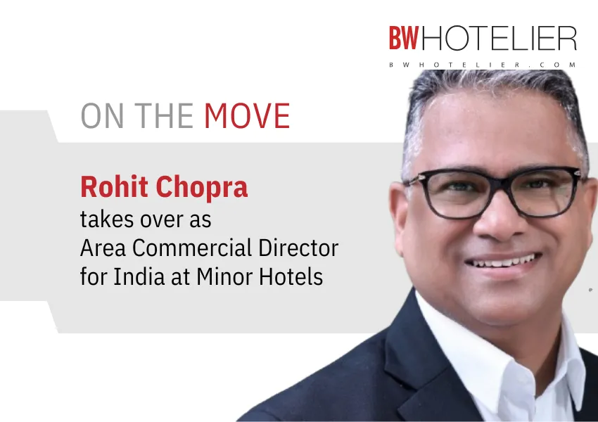 Minor Hotels appoints Rohit Chopra as Area Commercial Director for ...