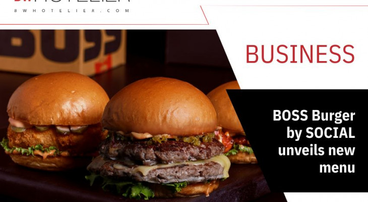 BOSS Burger by SOCIAL unveils new menu - BW Hotelier