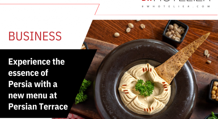 Experience the essence of Persia with a new menu at Persian Terrace ...