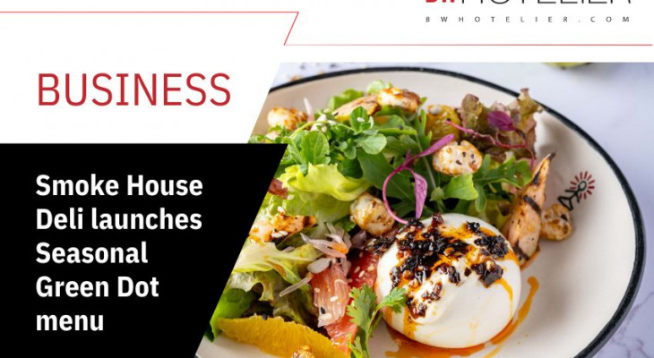 Smoke House Deli launches Seasonal Green Dot menu - BW Hotelier