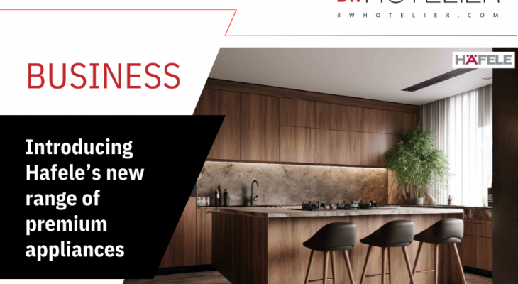 Introducing Hafele’s new range of premium appliances - BW Hotelier
