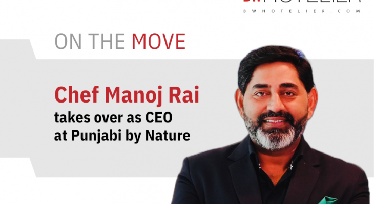 Chef Manoj Rai takes over as CEO at Punjabi by Nature - BW Hotelier