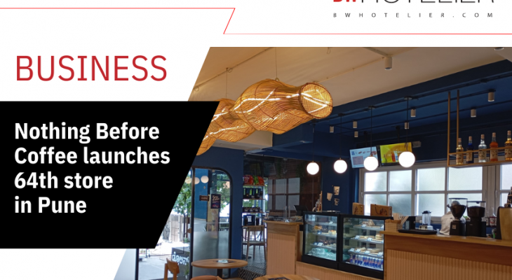 Nothing Before Coffee eyes aggressive expansion - BW Hotelier