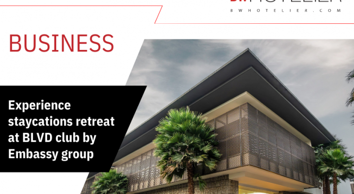 Experience staycations retreat BLVD Club by Embassy group - BW Hotelier