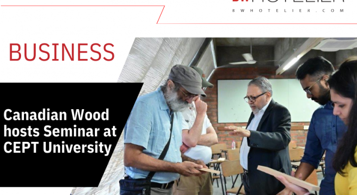 Canadian Wood hosts seminar at CEPT University - BW Hotelier
