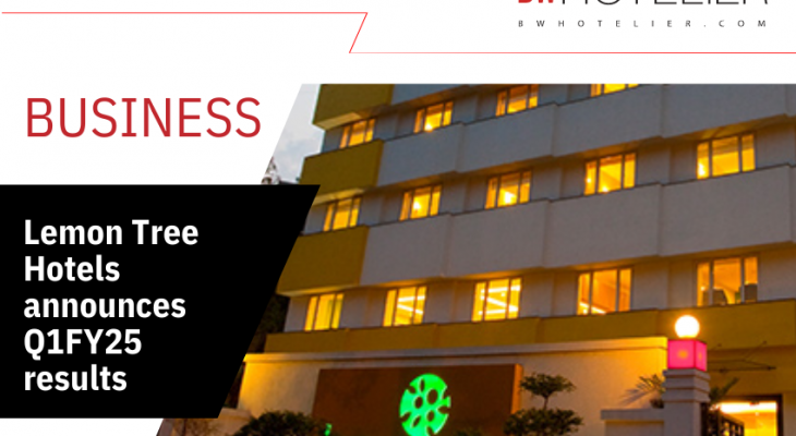 Lemon Tree Hotels announces Q1FY25 results - BW Hotelier