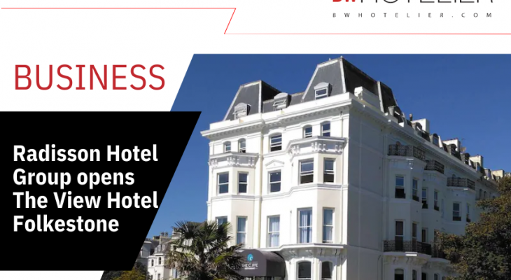 Radisson Hotel Group opens The View Hotel Folkestone - BW Hotelier