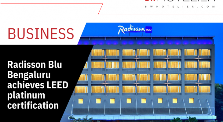 Radisson Blu Bengaluru Outer Ring Road achieves LEED platinum ...