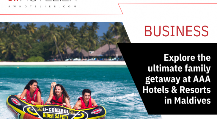 Explore the ultimate family getaway at AAA Hotels & Resorts in Maldives ...