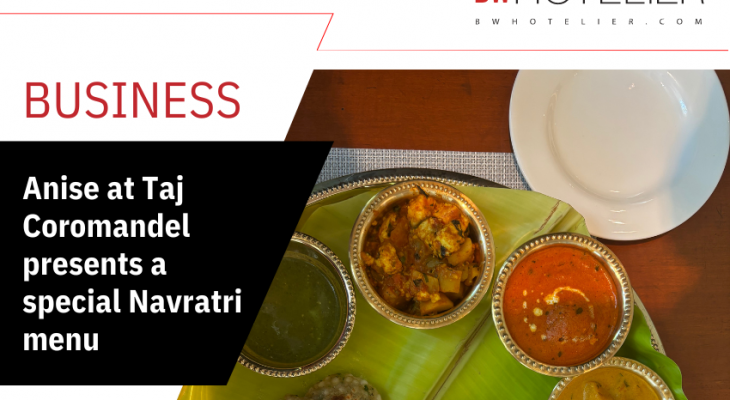 Anise at Taj Coromandel presents a special Navratri menu - BW Hotelier