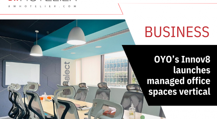 OYO’s Innov8 launches managed office spaces vertical - BW Hotelier