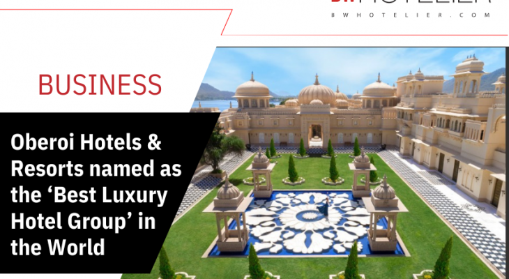 Oberoi Hotels & Resorts named as the 'Best Luxury Hotel Group' in the ...