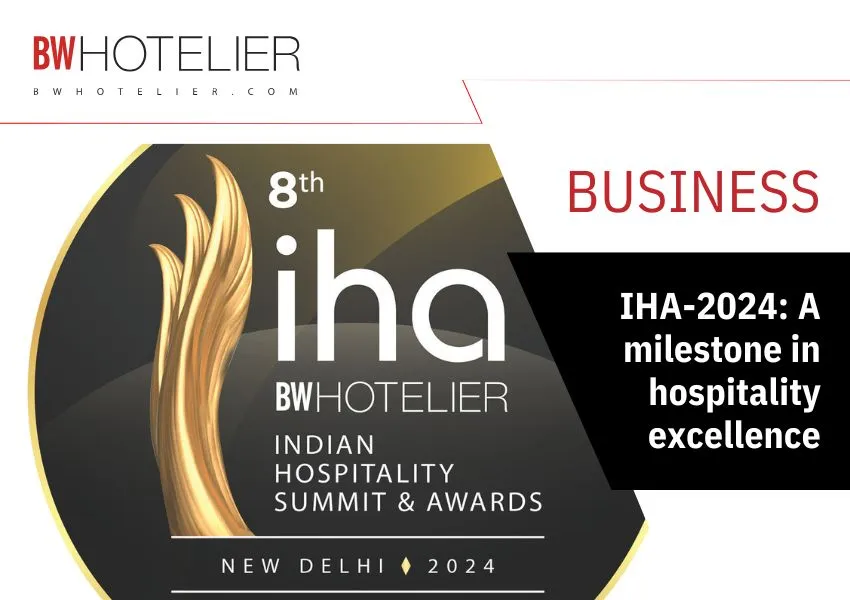 IHA-2024: A milestone in hospitality excellence - BW Hotelier