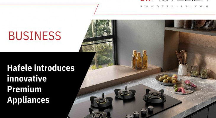 Hafele introduces innovative Premium Appliances - BW Hotelier