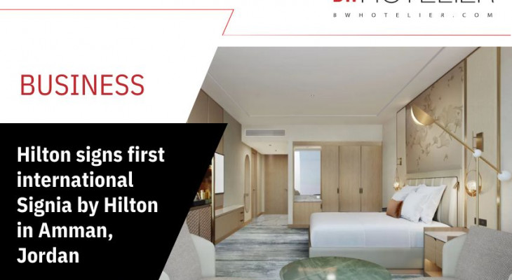 Hilton signs first international Signia by Hilton in Amman, Jordan - BW ...