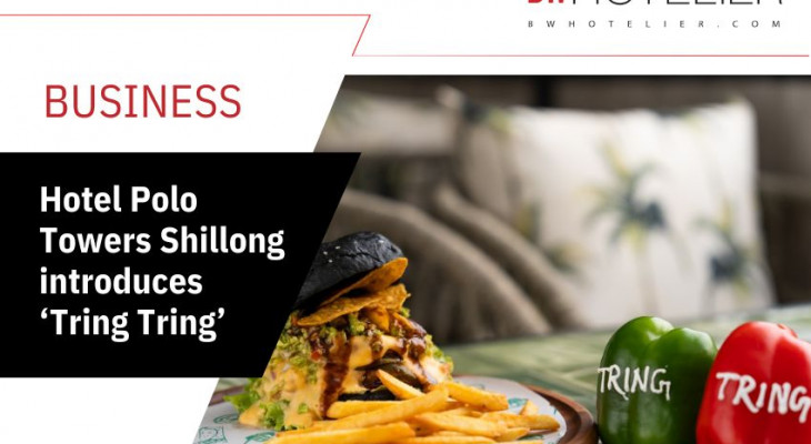 Hotel Polo Towers Shillong introduces ‘Tring Tring’ - BW Hotelier