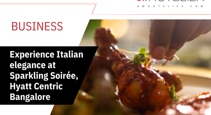 Experience Italian elegance at Sparkling Soirée, Hyatt Centric ...