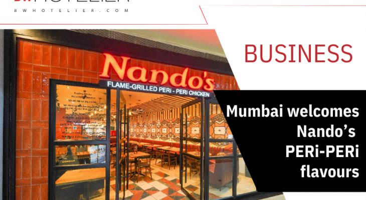 Mumbai welcomes Nando’s PERi-PERi flavours - BW Hotelier