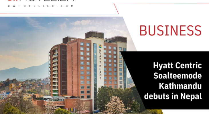 Hyatt Centric Soalteemode Kathmandu debuts in Nepal - BW Hotelier