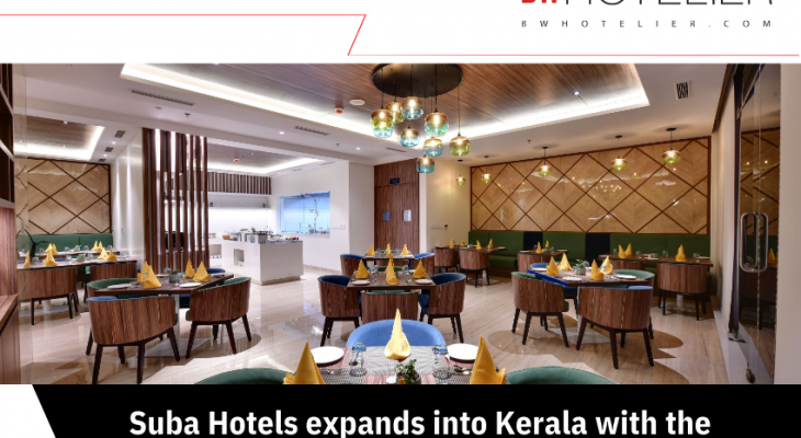 Suba Hotels expands into Kerala with the opening of Clarion Hotel ...