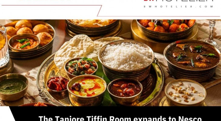 The Tanjore Tiffin Room expands to Nesco - BW Hotelier