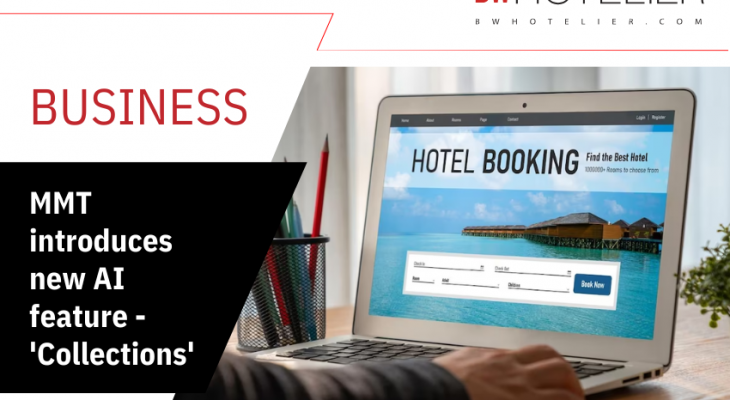 MMT introduces new AI feature - 'Collections' - BW Hotelier