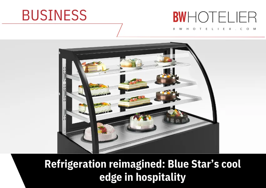 Refrigeration reimagined: Blue Star’s cool edge in hospitality - BW ...