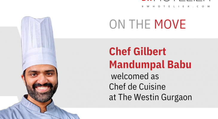 Chef Gilbert Mandumpal Babu welcomed at The Westin Gurgaon as Chef de ...