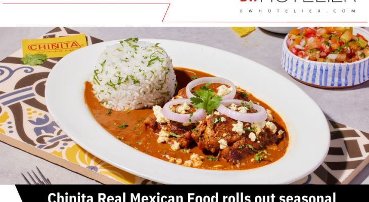 Chinita Real Mexican Food rolls out seasonal specials - BW Hotelier