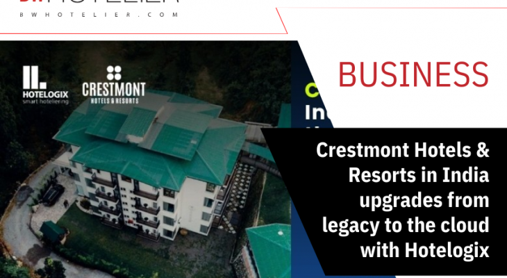 Crestmont Hotels & Resorts in India upgrades from legacy to the cloud ...