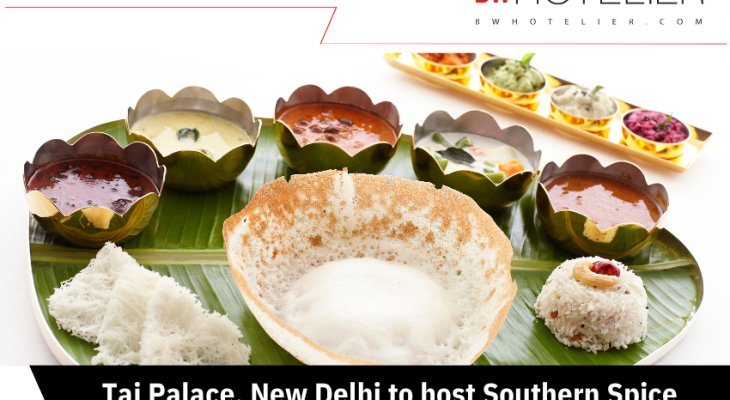 Taj Palace, New Delhi to host Southern Spice from Taj Coromandel ...