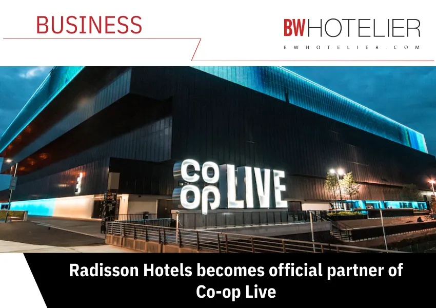 Radisson Hotels becomes official partner of Co-op Live - BW Hotelier