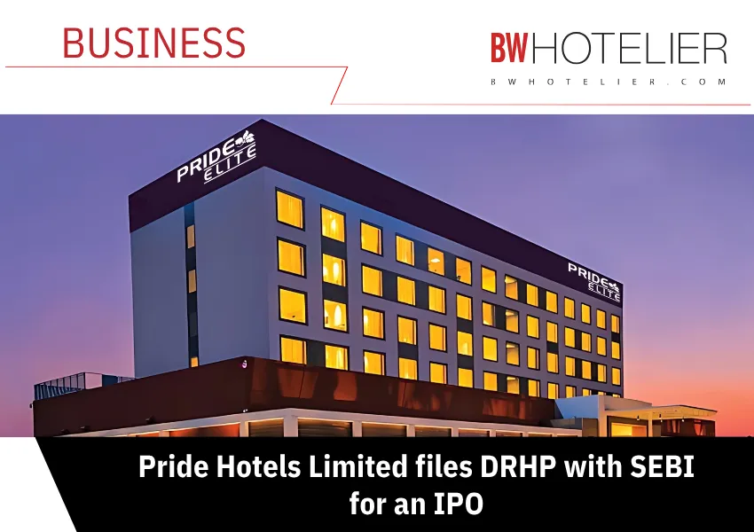 Pride Hotels Limited files DRHP with SEBI for an IPO - BW Hotelier