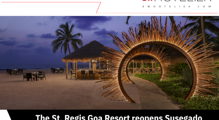 The St. Regis Goa Resort reopens Susegado with a new coastal identity ...
