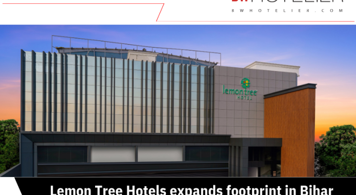 Lemon Tree Hotels expands footprint in Bihar with new launch in ...