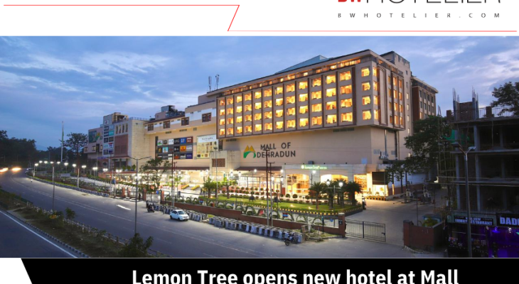 Lemon Tree opens new hotel at Mall of Dehradun - BW Hotelier