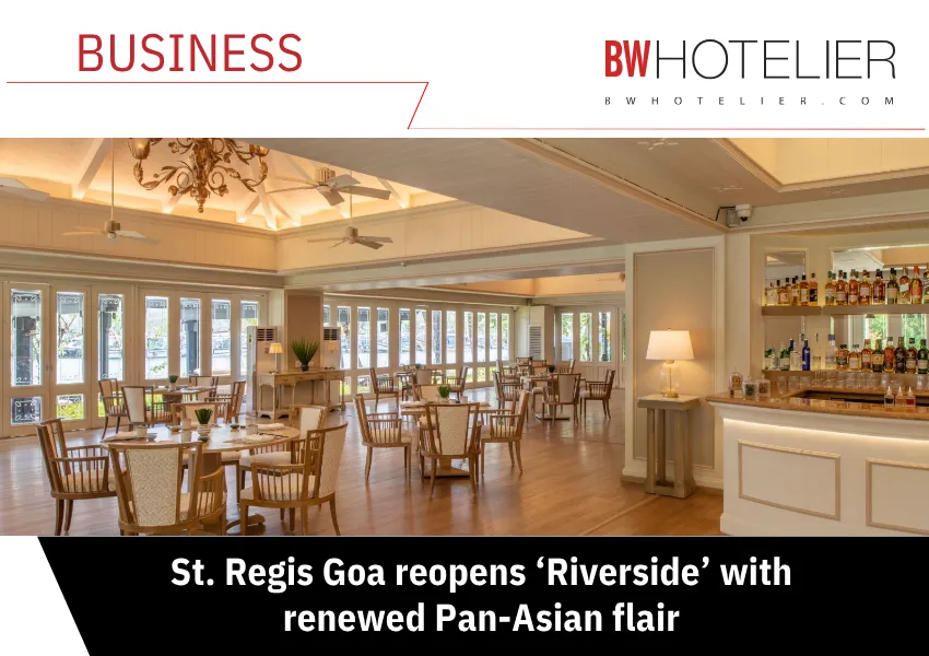 St. Regis Goa reopens ‘Riverside’ with renewed Pan-Asian flair - BW ...