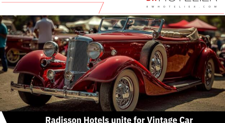 Radisson Hotels unite for Vintage Car Rally celebration - BW Hotelier