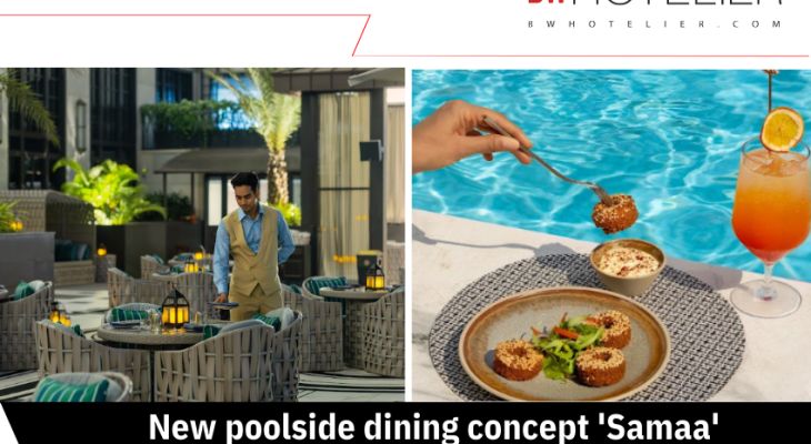 New poolside dining concept 'Samaa' opens at Fairmont Mumbai - BW Hotelier