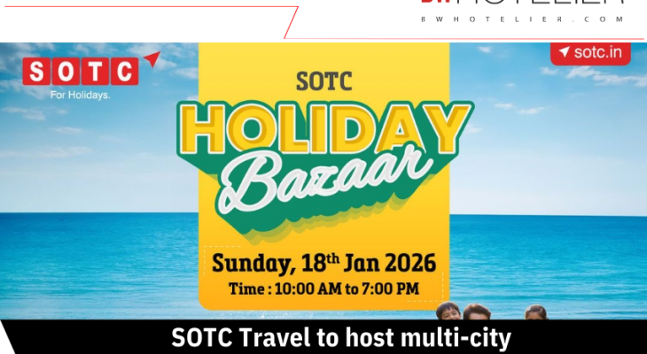 SOTC Travel to host multi-city holiday bazaar - BW Hotelier