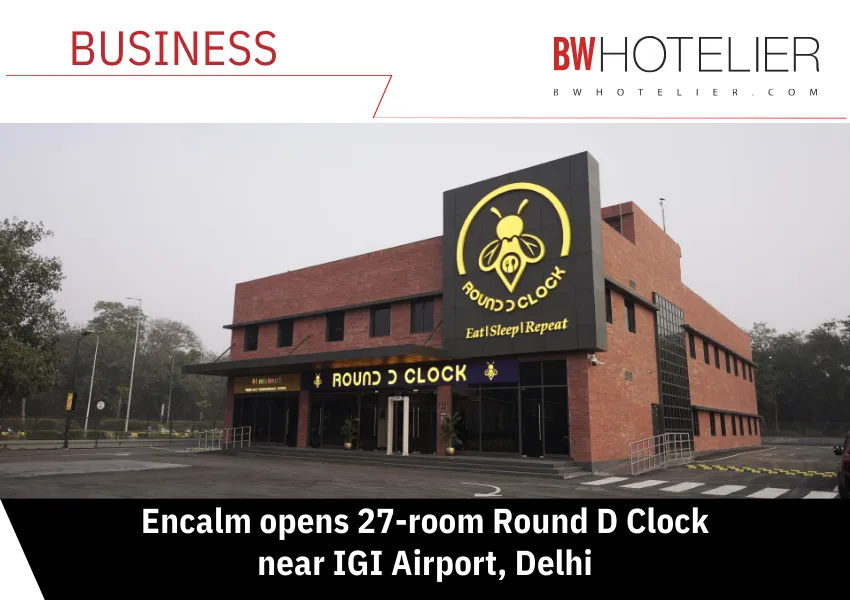 Encalm opens 27-room Round D Clock near IGI Airport, Delhi - BW Hotelier