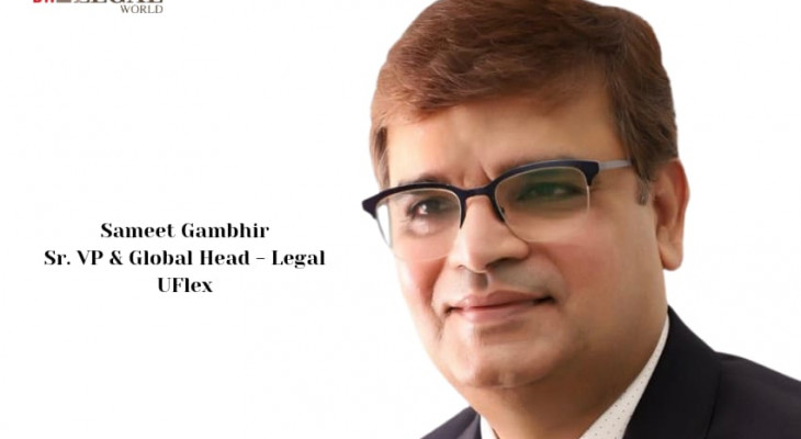 Sameet Gambhir Joins UFlex As Senior VP & Global Head - Legal - BW ...
